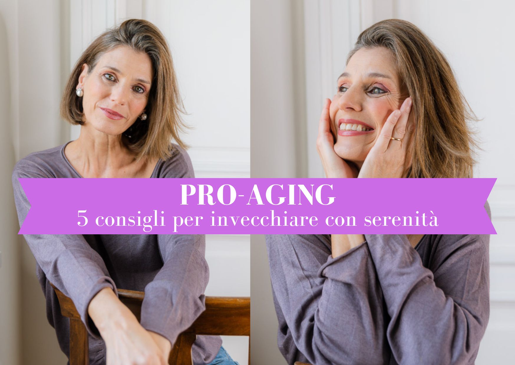 Pro-aging: 5 consigli per invecchiare seguendo la natura - Easymomswissmade